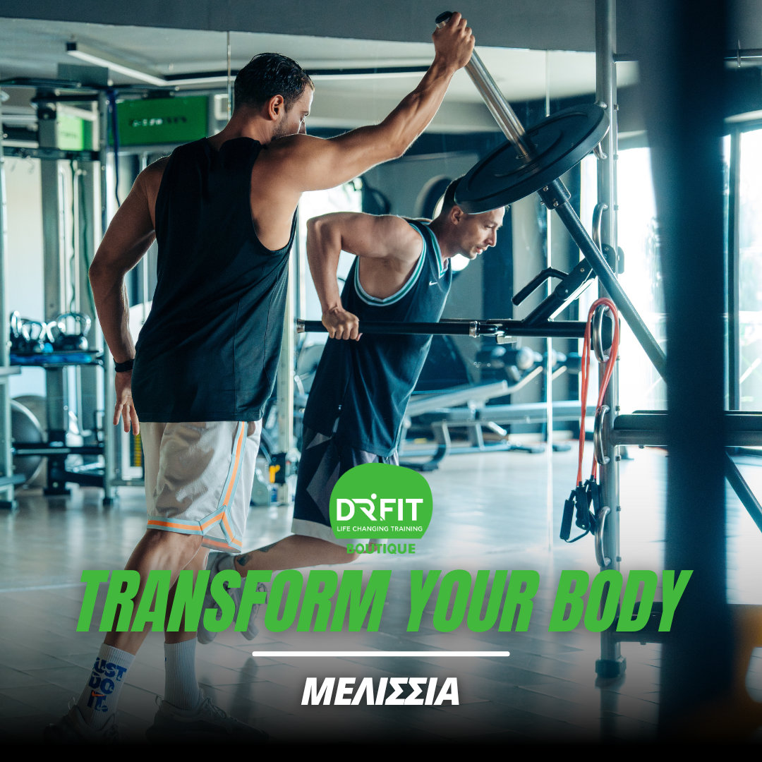 TRANSFORM YOUR BODY | DR FIT BOUTIQUE ΜΕΛΙΣΣΙΑ - DrFit